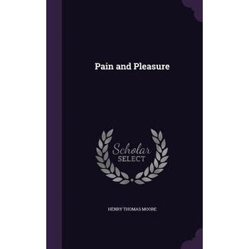 Pain and Pleasure                              