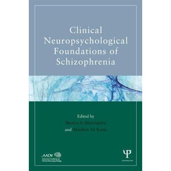 Clinical Neuropsychological Foundations of Schi