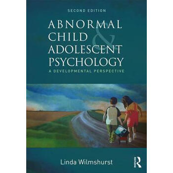 Abnormal Child and Adolescent Psychology: A Dev