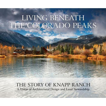 Living Beneath the Colorado Peaks: The Story of