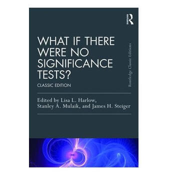 What If There Were No Significance Tests?: Clas
