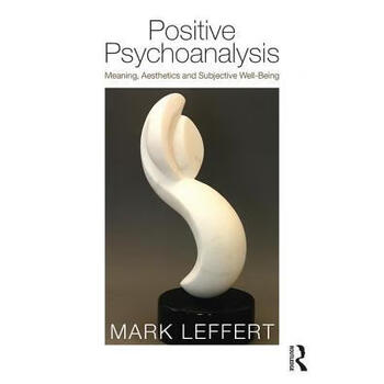 Positive Psychoanalysis: Meaning, Aesthetics an