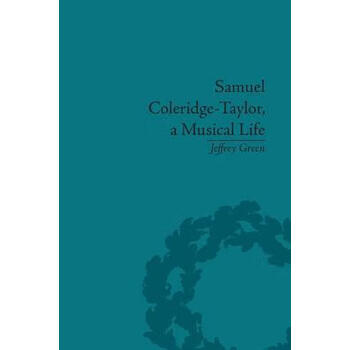 Samuel Coleridge-Taylor, a Musical Life
