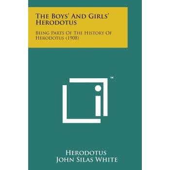 The Boys' and Girls' Herodotus: Being Parts of 