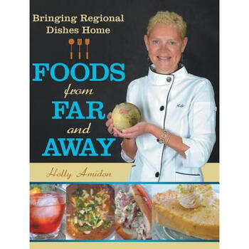 Foods from Far and Away: Bringing Regional D...