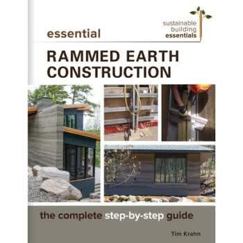 Essential Rammed Earth Construction: The Com...