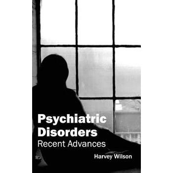 Psychiatric Disorders: Recent Advances