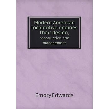 Modern American Locomotive Engines Their Design,