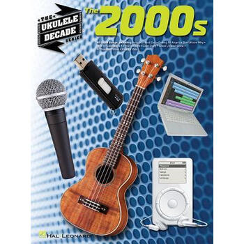 The 2000s: The Ukulele Decade Series