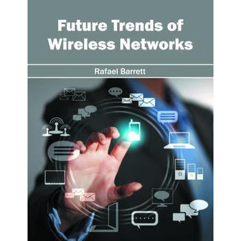 Future Trends of Wireless Networks