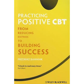 Practicing Positive CBT: From Reducing Distress