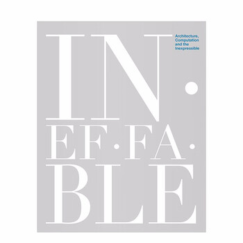 Ineffable:Architecture,Computation不可思议的建筑计算设计英文原版书