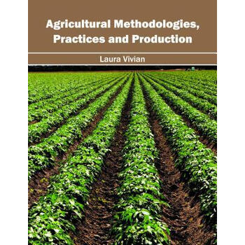 Agricultural Methodologies, Practices and Produc