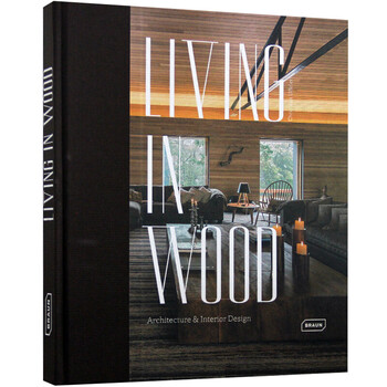 Living in Wood: Architecture & Interio