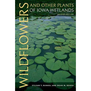 Wildflowers and Other Plants of Iowa Wetlands, 2