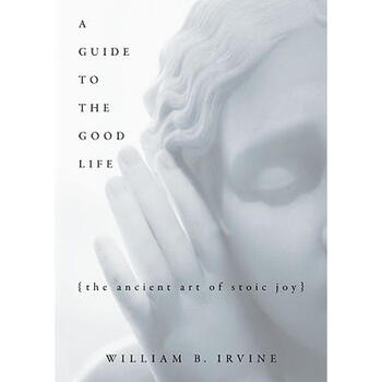 美好生活指南：斯多葛·乔伊的古代艺术 A Guide to the Good Life: Th...