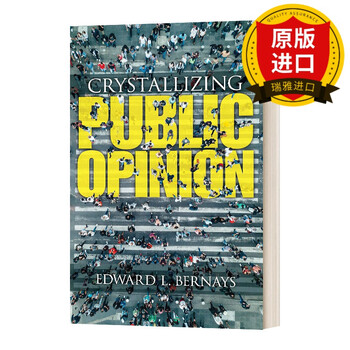 英文原版 Crystallizing Public Opinion 制造舆论 英文版 公共关系之父 爱德华 伯内斯 进口英语原版书籍