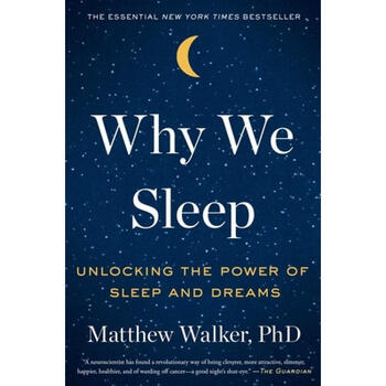 Why We Sleep: Unlocking the Power of Sleep a...