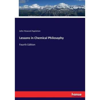 Lessons in Chemical Philosophy