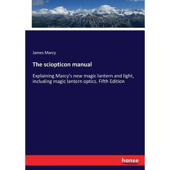 The sciopticon manual