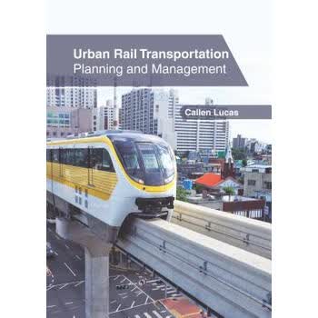 Urban Rail Transportation: Planning and Manageme