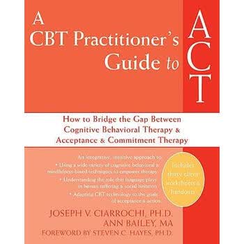 A CBT Practitioner's Guide to ACT: How to Bridg