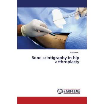 Bone Scintigraphy in Hip Arthroplasty