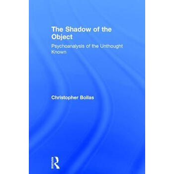 高被引The Shadow of the Object: Psychoanalysis of