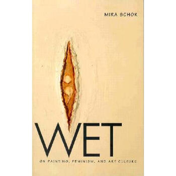 Wet: On Painting, Feminism, and Art Culture