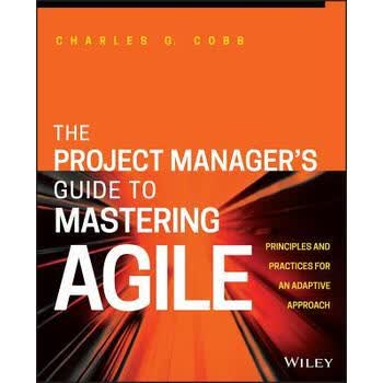 The Project Manager's Guide to Mastering Agile: 
