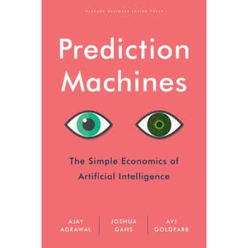 Prediction Machines: The Simple Economics of...