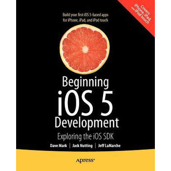 Beginning IOS 5 Development: Exploring the IOS S