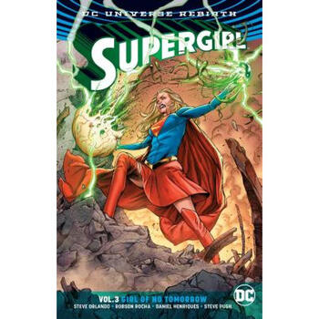 Supergirl Vol. 3: Girl of No Tomorrow (Rebirth)