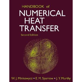 Handbook Of Numerical Heat Transfer, Second ...