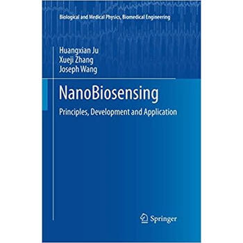 Nanobiosensing: Principles, Development and Appl