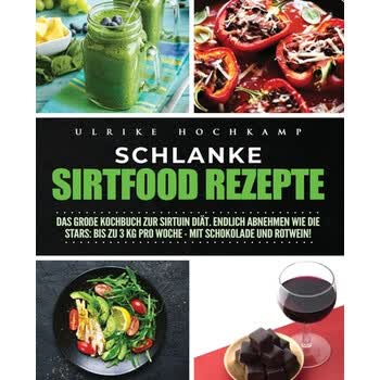 Schlanke Sirtfood Rezepte