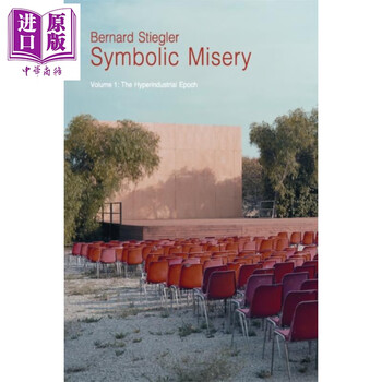 Symbolic Misery The Hyperindustrial Epoch Bernard