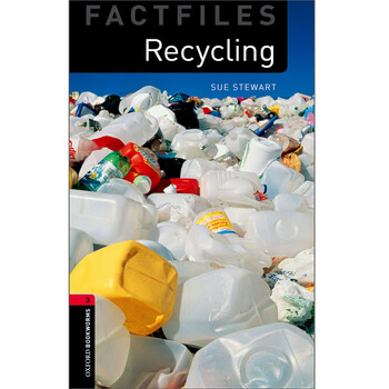 Oxford Bookworms Library Factfiles: Level 3: Recycling 3级：回收利用——解决垃圾问题的方法之一(英文原版)