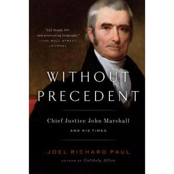 Without Precedent: Chief Justice John Marsha...