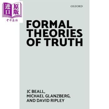 Formal Theories of Truth 英文原版  真理的形式理论 Jc Beall