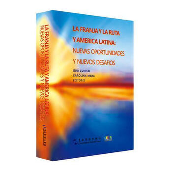 La franja y la ruta y america latina：nuevas oportu