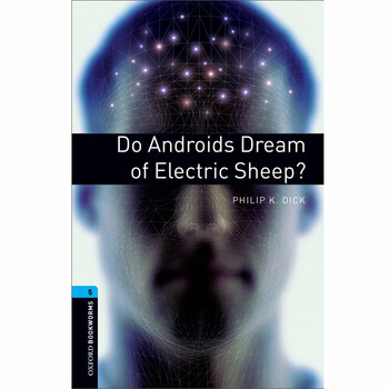 Oxford Bookworms Library: Level 5: Do Androids Dream of Electric Sheep? 5级：银翼杀手(英文原版)