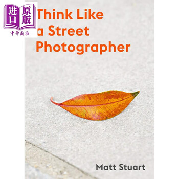 预售 Think Like a Street Photographer 进口艺术 像街头摄影师般思考
