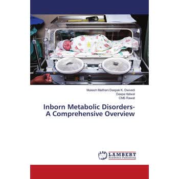 Inborn Metabolic Disorders- A Comprehensive Over
