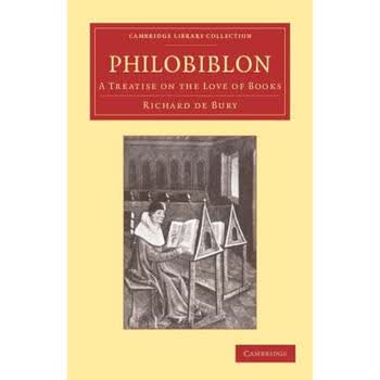 Philobiblon: A Treatise on the Love of Books...