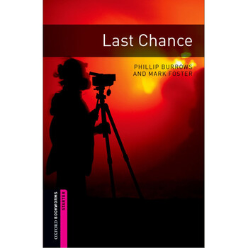 Oxford Bookworms Library: Starter Level: Last Chance 入门级：最后的机会(英文原版)