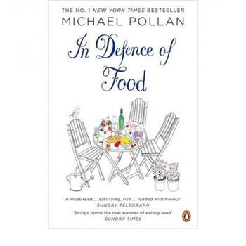 In Defence of Food: The Myth of Nutrition an...
