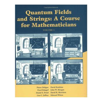 Quantum Fields and Strings: A Course for Mathematicians, Volume 1 & 2 量子场与弦 数学家课程合集