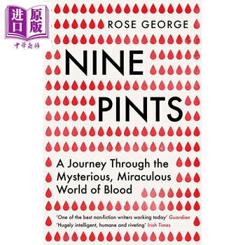 九品脱 穿越神秘和神奇的血液世界 Nine Pints A Journey Through the World of Blood 英文原版 Rose George