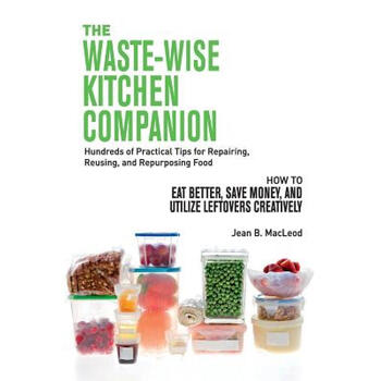 Waste-Wise Kitchen Companion: Hundreds of Pr...